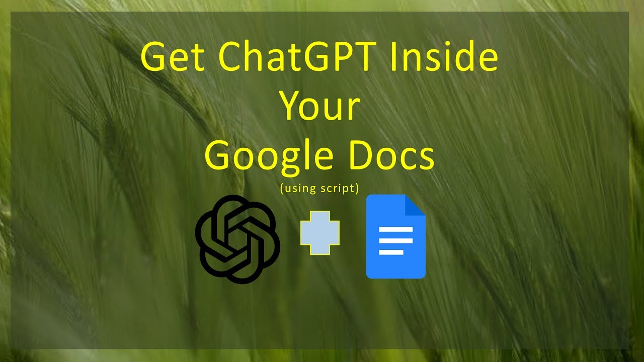 Integrate ChatGPT Inside Google Docs » chatGPT 活用動画まとめ