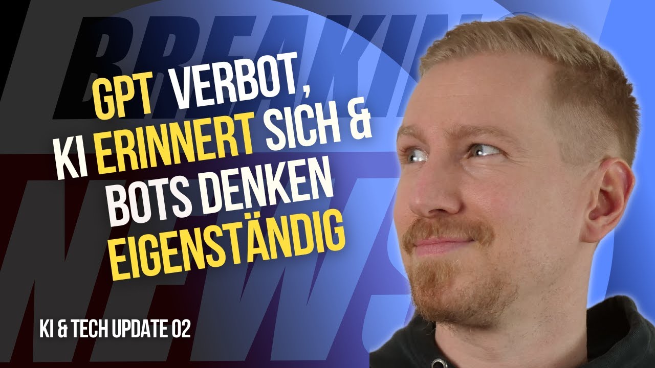 CHATGPT WIRD VERBOTEN, BING GPT BEKOMMT WERBUNG, MEMORY-GPT, REVERIE KI ...