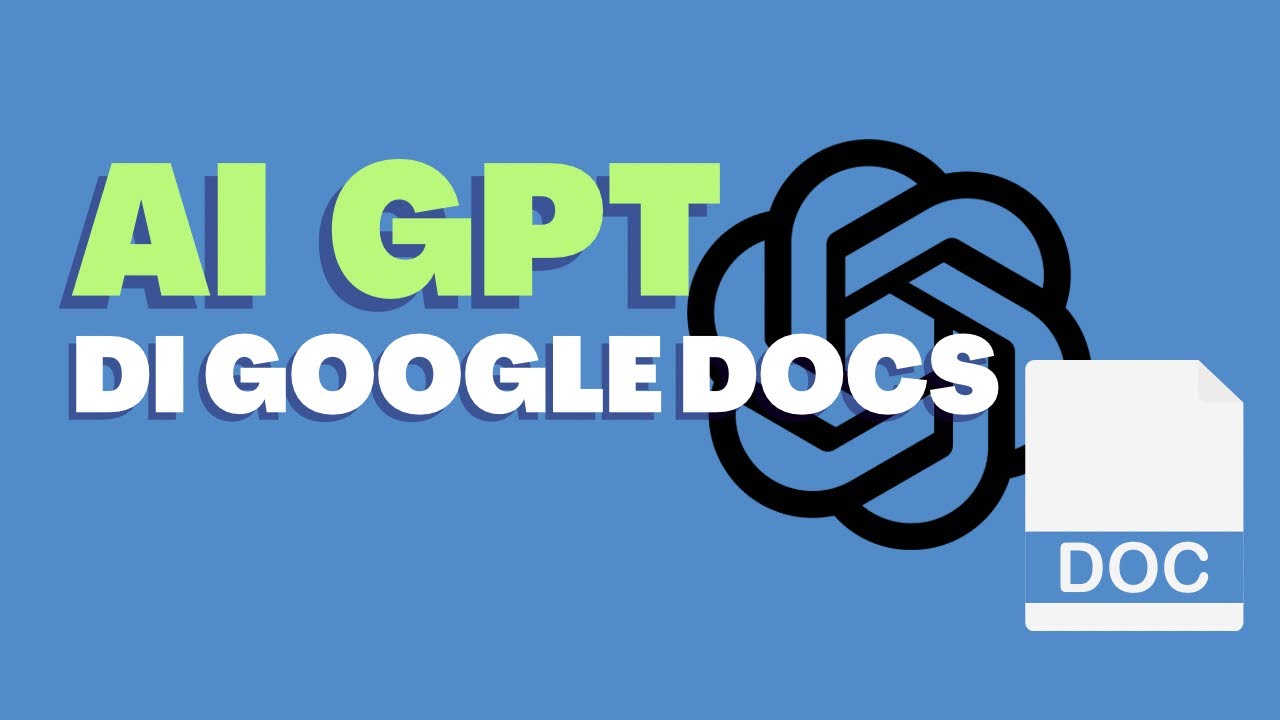 Cara Menggunakan AI GPT Plus di Google Docs Terbaru! Kerjaan Semakin ...